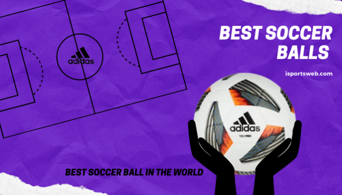 Top 12 Best Soccer Balls 2023 - Greatest Match Balls of All Time