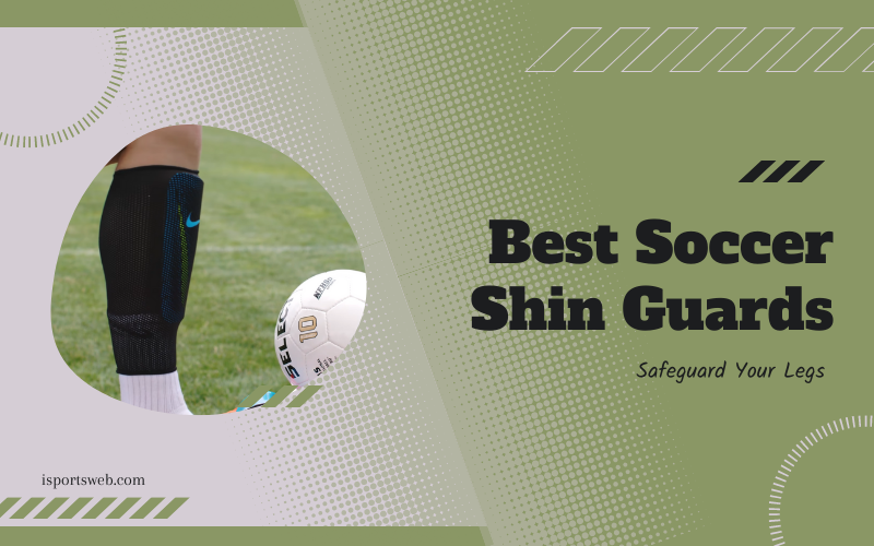 Top 10 Best Soccer Shin Guards 2023 - Safeguard Your Legs